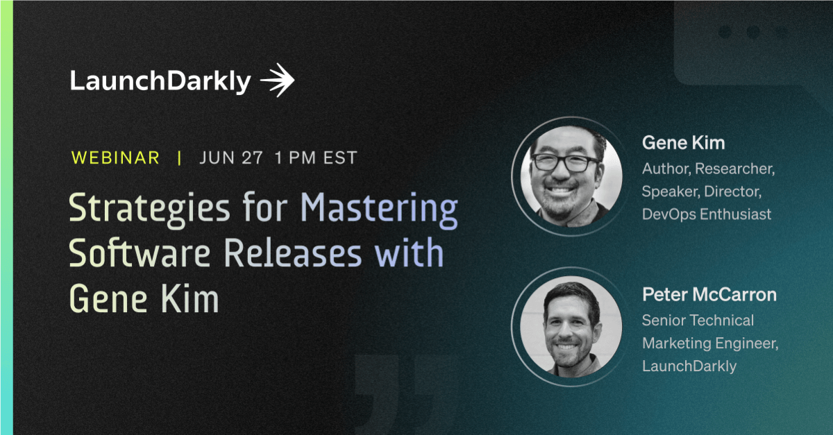 Strategies for Mastering Software Releases With Gene Kim. | LaunchDarkly